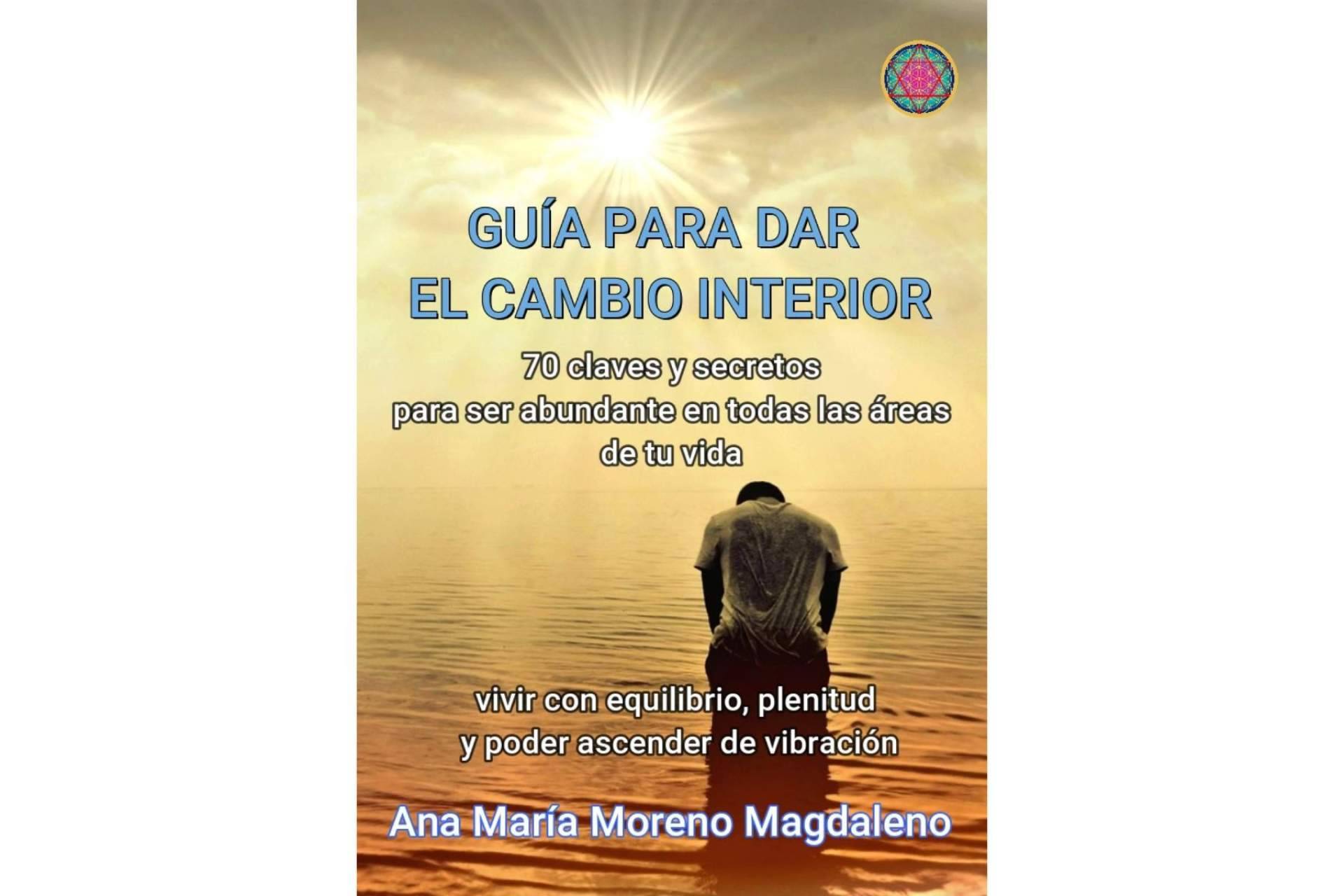 'Guía para dar el cambio interior', el nuevo libro de Ana María Moreno ...